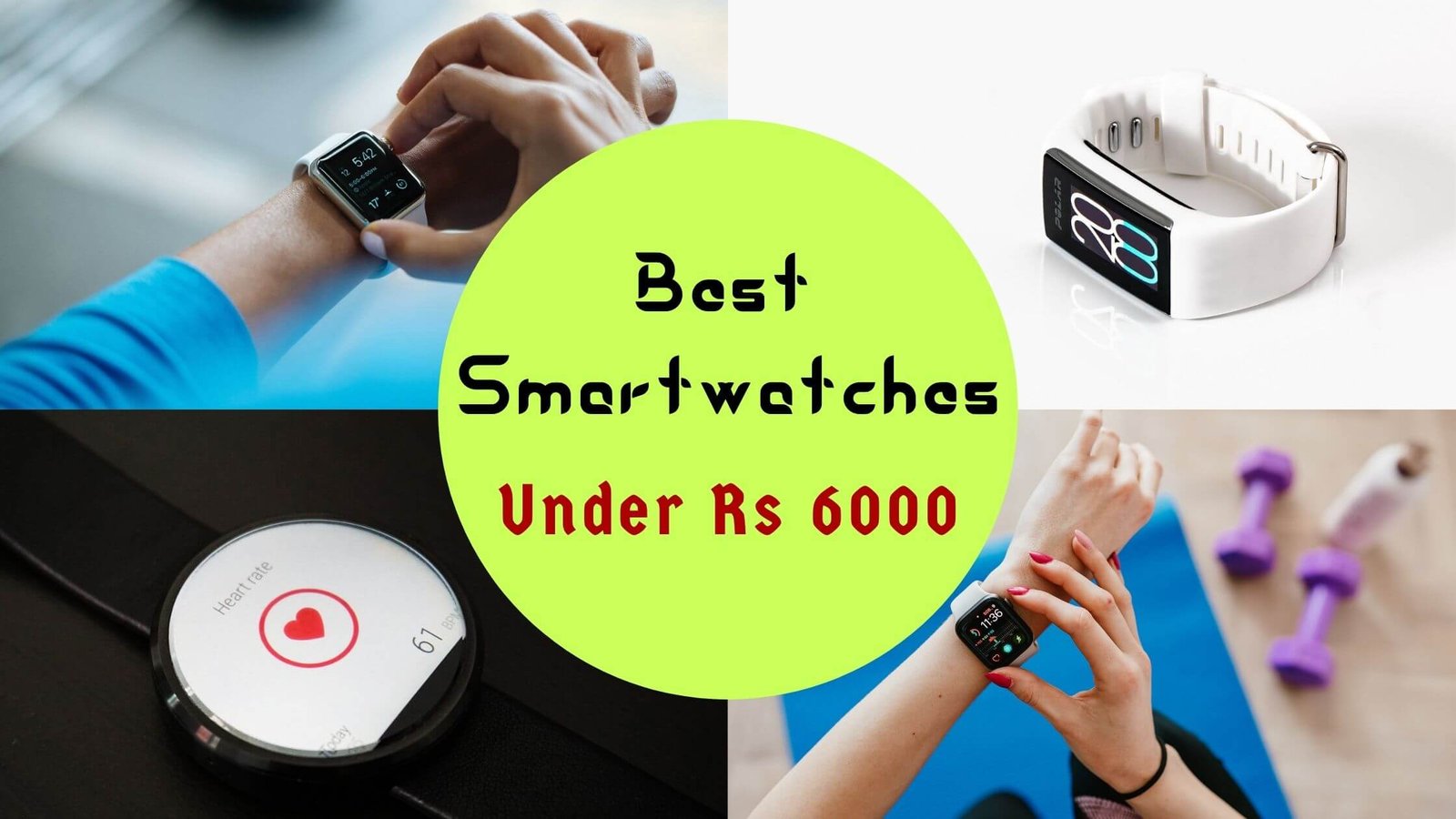 Top 8 Best Smartwatches under 6000 in India 2022 – Reviews